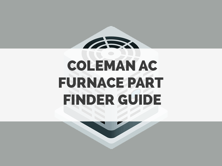 Coleman AC Furnace Parts Quick Reference Guide - Mobile Home Repair