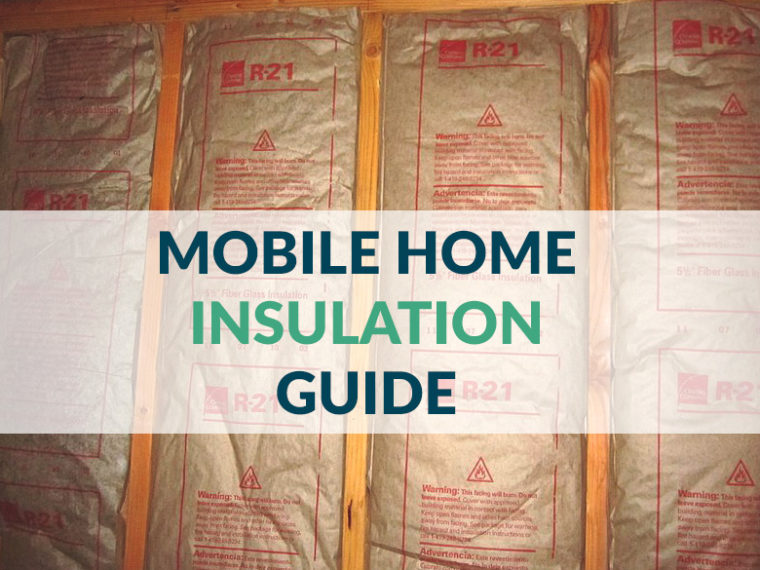 Mobile Home Insulation Guide: Types, Tips, & Standards to Keep Your Home Problem Free - Mobile ...